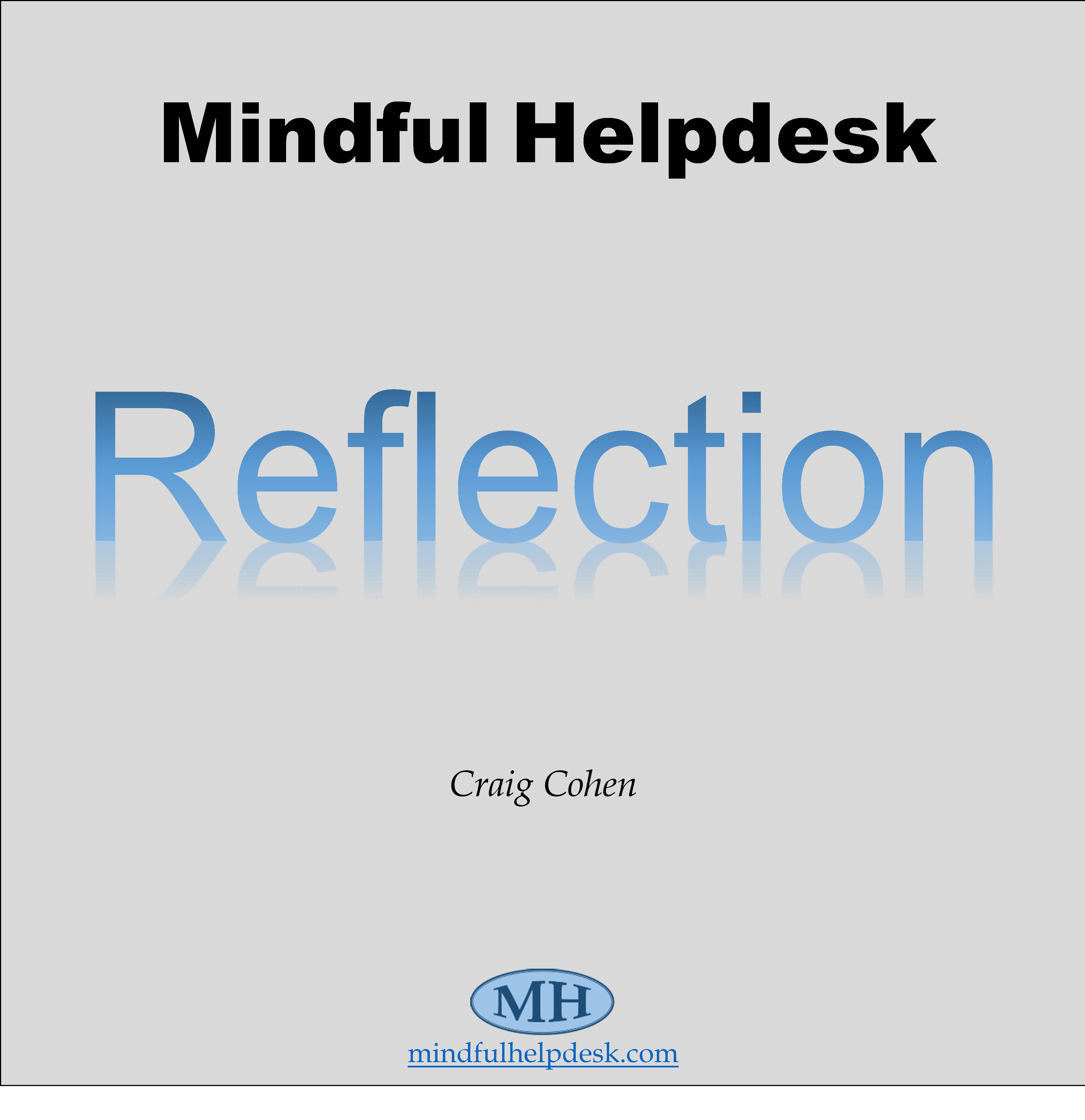 Contemplate Reflection – Mindful Helpdesk